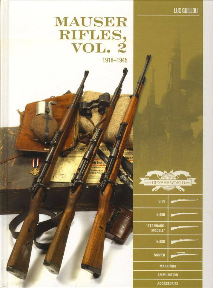 Mauser Rifles Vol 2: 1918-45: G98, K98b, Standard-Modell, K98k, Sniper ...