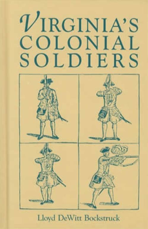 Virginia Colonial Soldiers by Lloyd DeWitt Bockstruck – Collector Bookstore